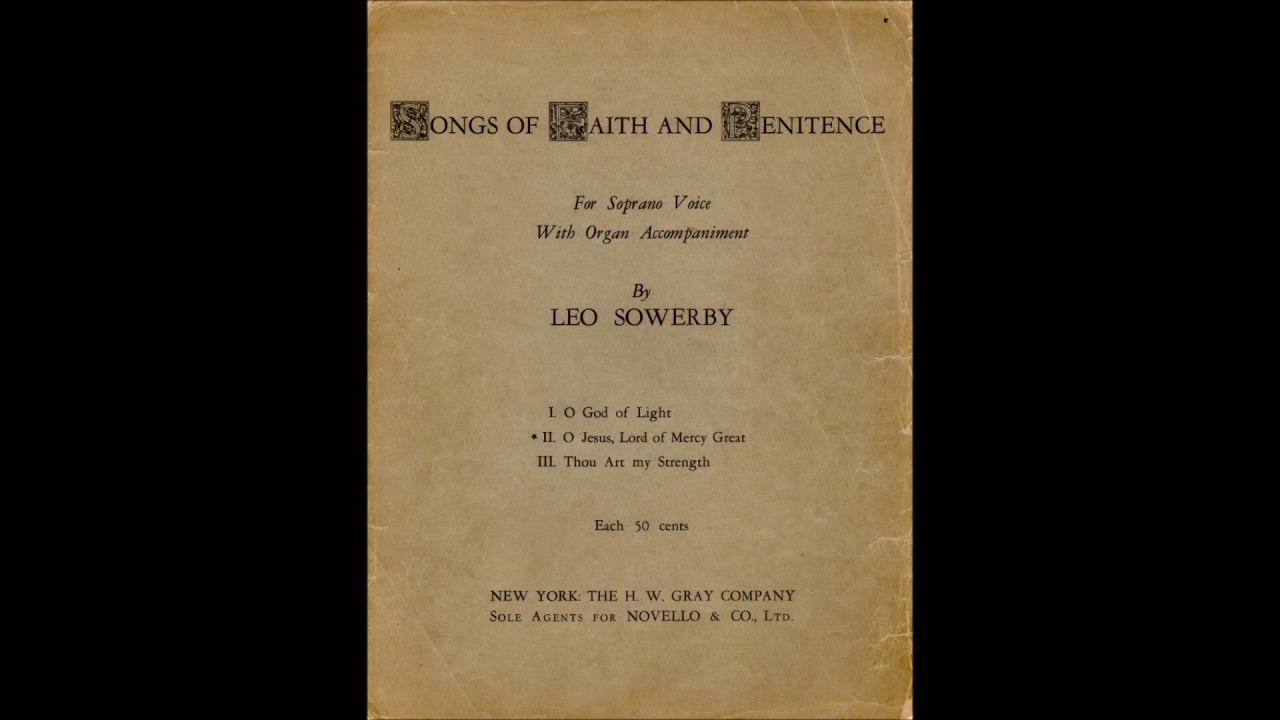 Leo Sowerby: "Songs of Faith and Penitence," with Anneliese von Goerken ...