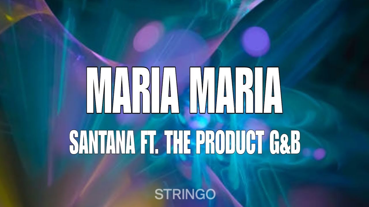 Santana - Maria Maria (Lyrics) - YouTube