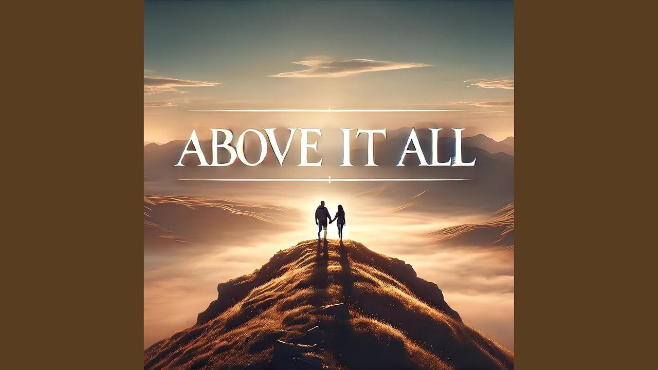 Above It All - YouTube