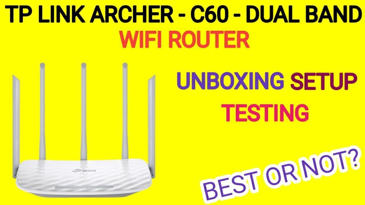 TP Link Archer C60 Dual Band Wifi Router - Unboxing - Setup - Testing ...