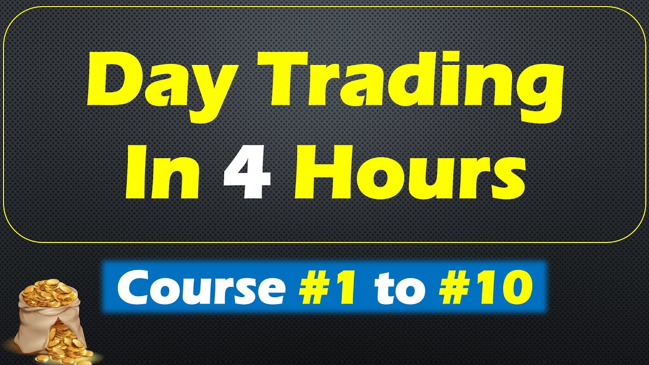 Day Trading In 4 Hours | Complete Course #1 to #10 | Forex, Futures ...