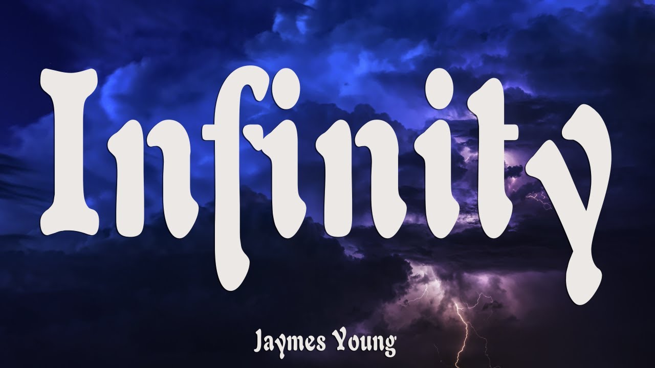 Jaymes Young - Infinity (Lyrics) - YouTube