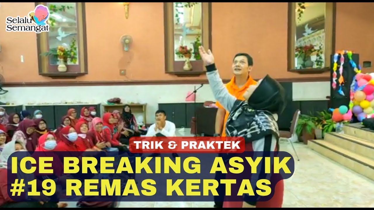 ICE BREAKING ASYIK #19 REMAS KERTAS - YouTube