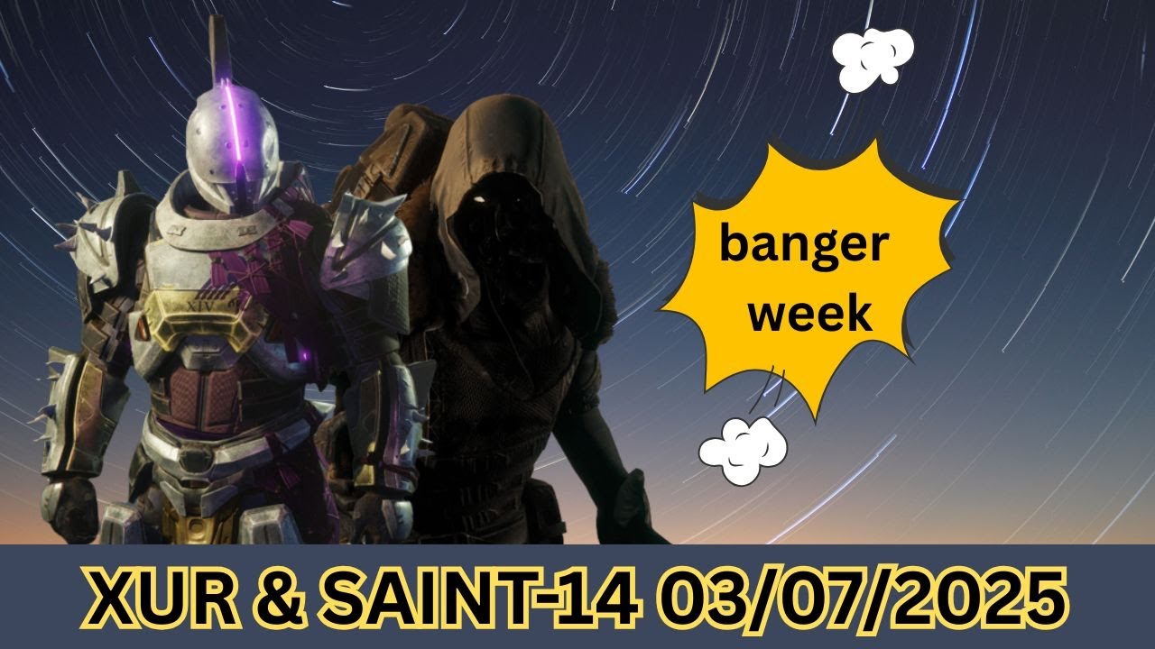 Xur and Saint - 14 Great Week for Players (03/07/2025) Destiny 2 - YouTube