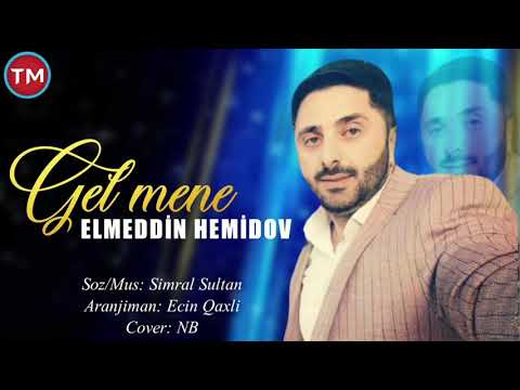 Elmeddin Hemidov - Gel Mene 2021