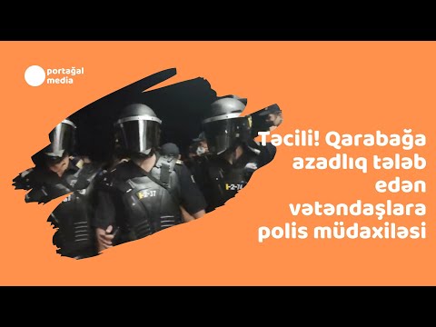 Təcili! Qarabağa azadlıq tələb edən vətəndaşlara polis müdaxiləsi
