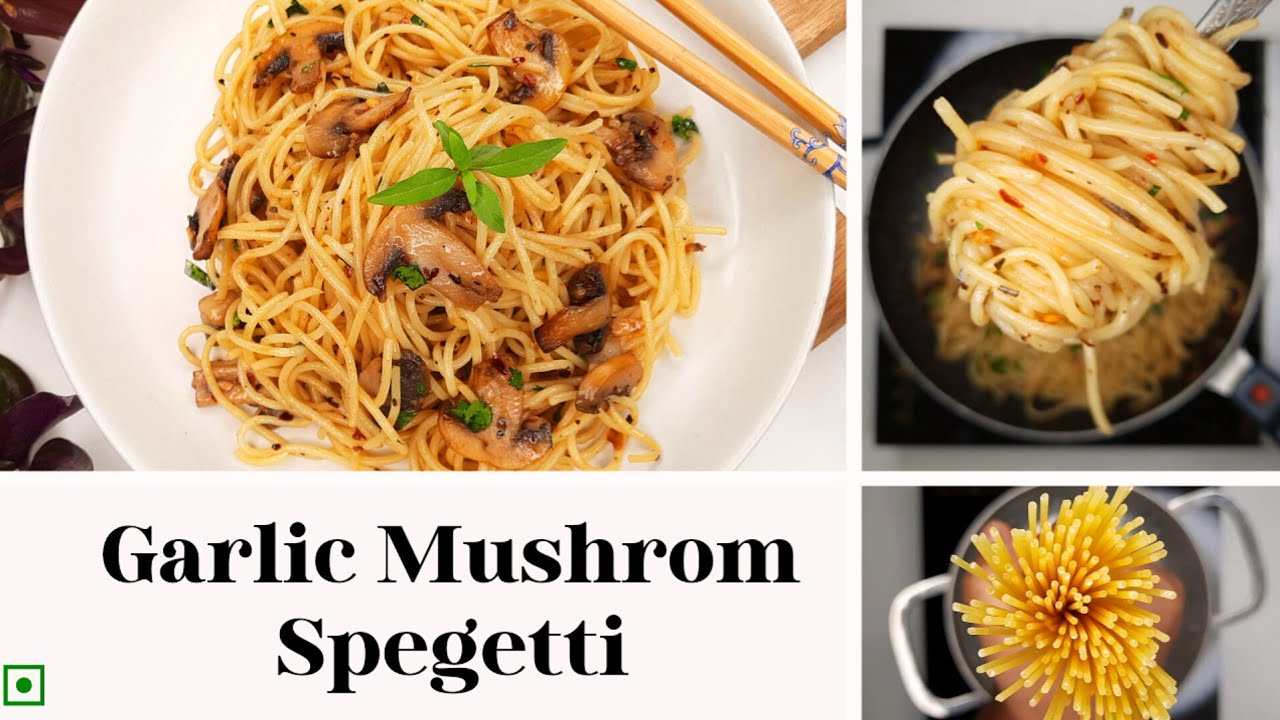 Garlic Mushroom Spegetti | Restaurant Style Italian spegetti recipe ...