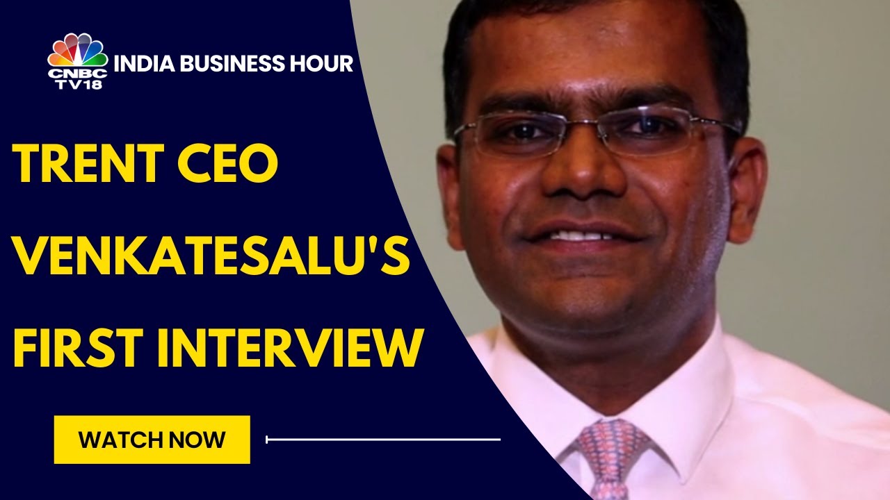 Aiming For 30-40 New Stores Every Year: Trent CEO P. Venkatesalu | CNBC ...