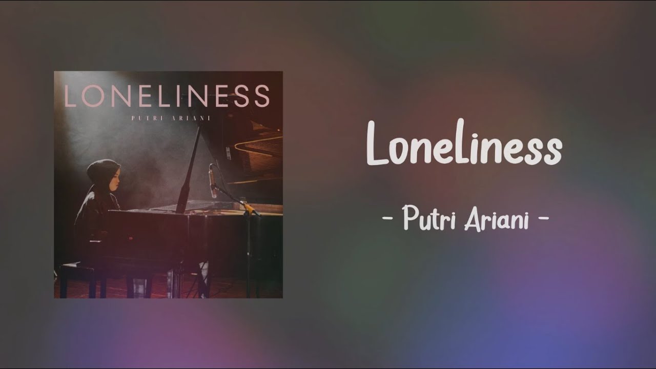 Loneliness - Putri Ariani | Lirik Lagu Terbaru - YouTube