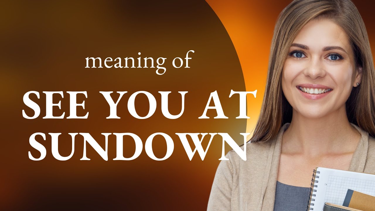 Unlocking the Meaning of "See You at Sundown" - YouTube