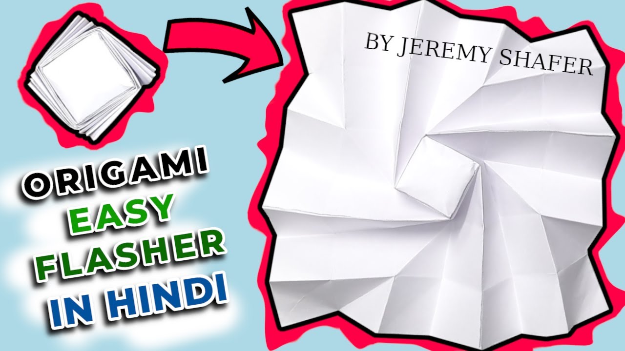 Origami Easy Flasher In Hindi (designed by Jeremy Shafer) - YouTube