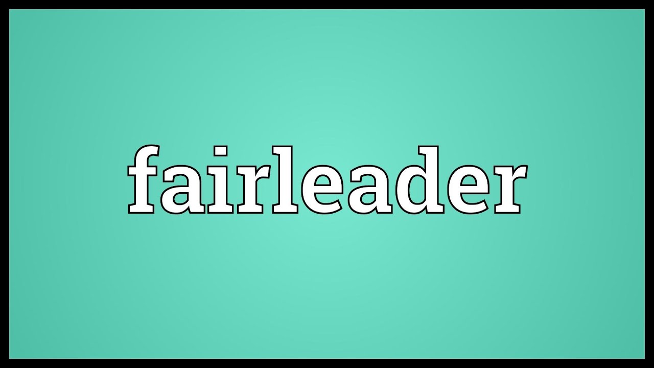 Fairleader Meaning - YouTube