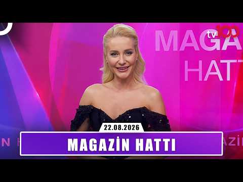 Magazin Hattı | 22 Ağustos 2026