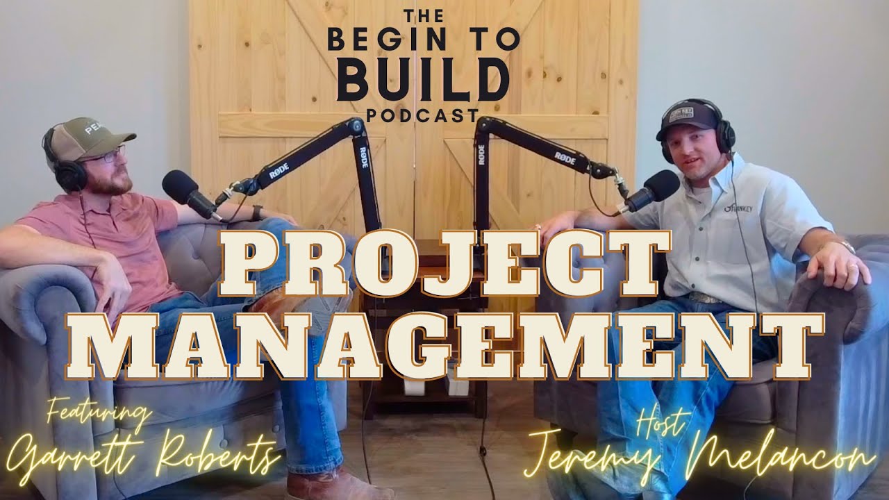 The Begin To Build Podcast - Ep 5 - Project Management - YouTube