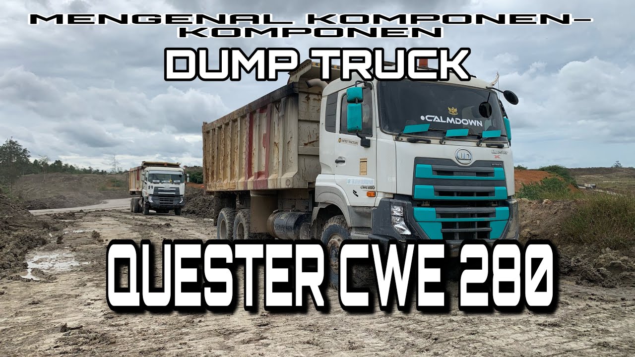 Mengenal komponen2 pada dump truck Quester CWE 280 - YouTube