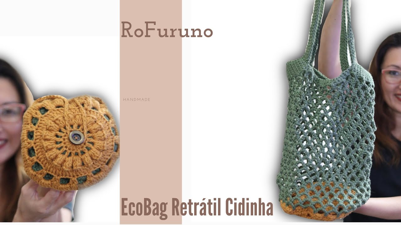 Bolsa Ecobag retrátil Cidinha a bolsinha que vira uma ecobag em crochê - YouTube