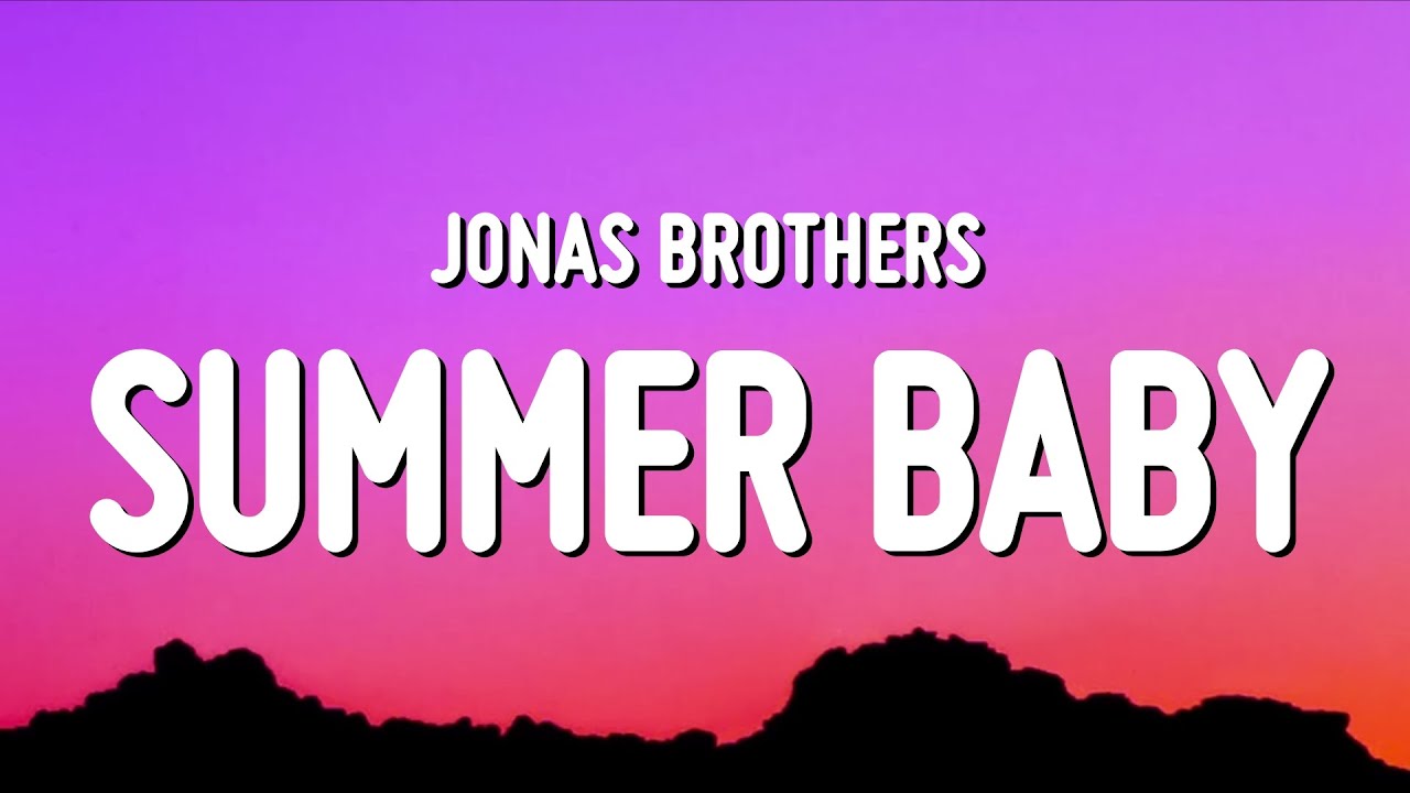 Jonas Brothers - Summer Baby (Lyrics) - YouTube Music