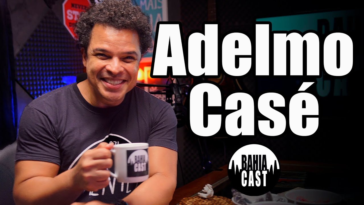 Adelmo Casé no BahiaCast - YouTube