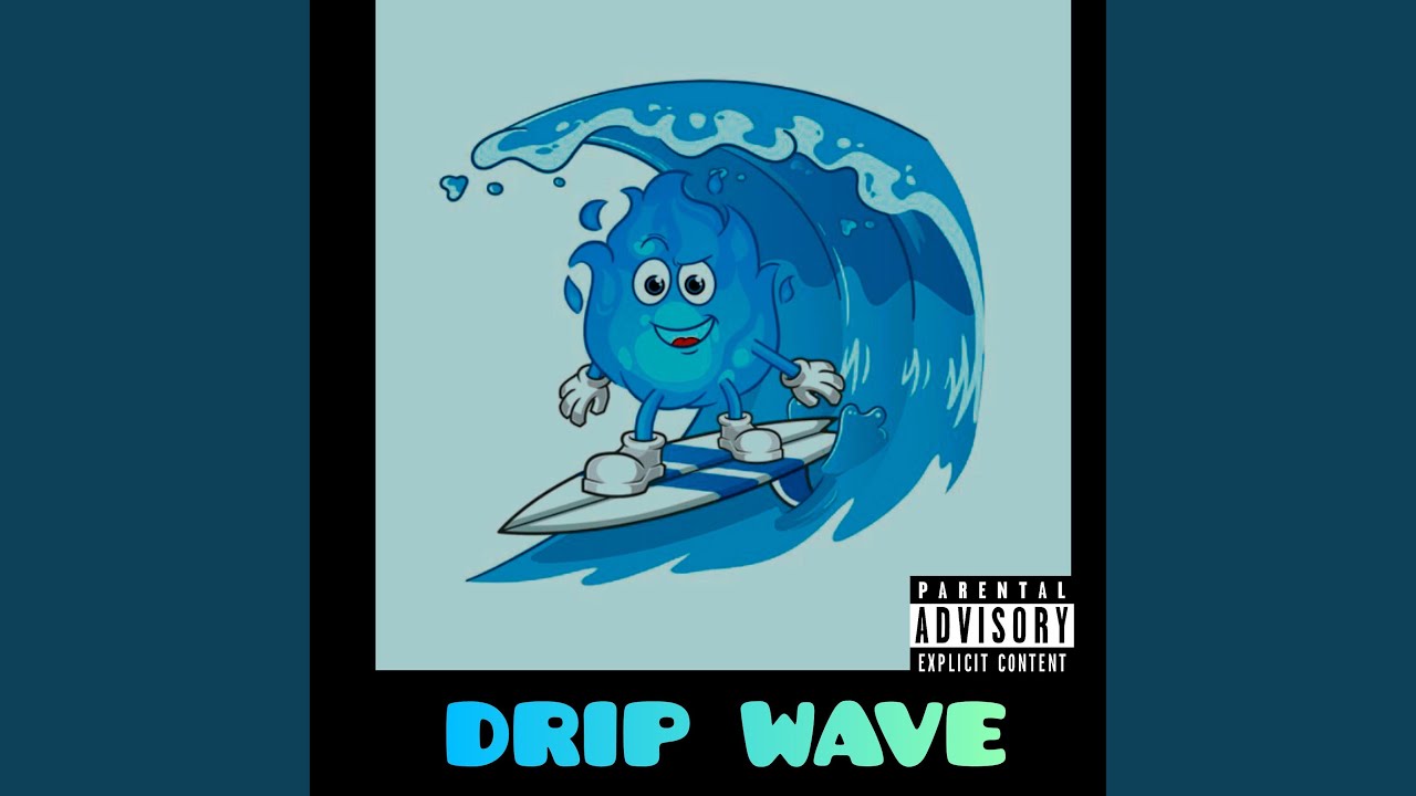 Drip Wave - YouTube