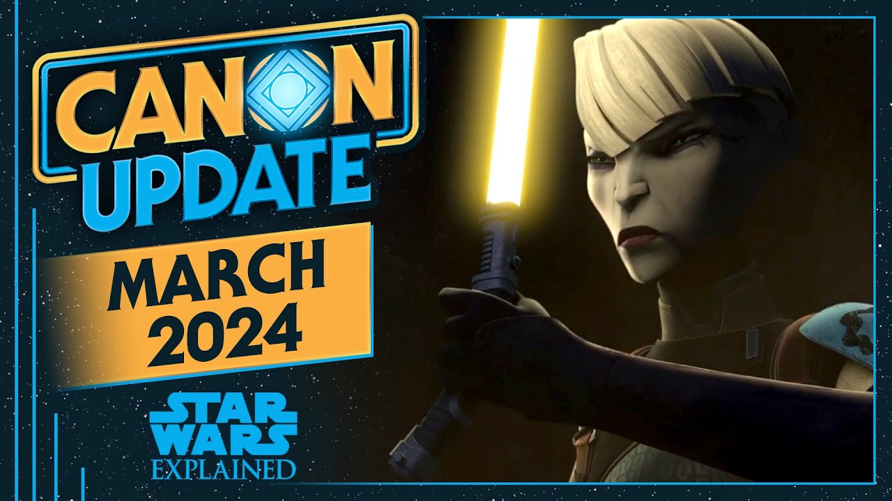 March 2024 Star Wars Canon Update - YouTube