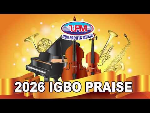 2026 #IGBO Praise  | Uba Pacific Music 🎵🎵