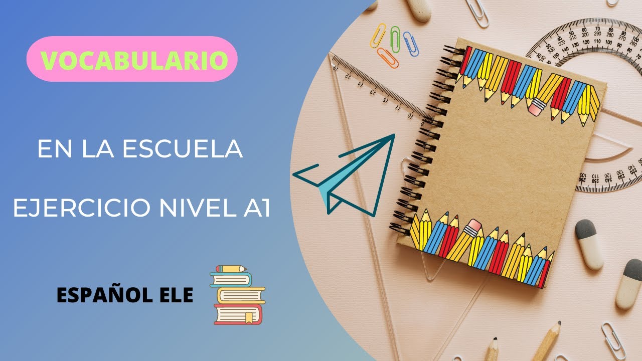 ESPAÑOL FÁCIL. VOCABULARIO. EN LA ECUELA. EJERCICIO NIVEL A1. - YouTube