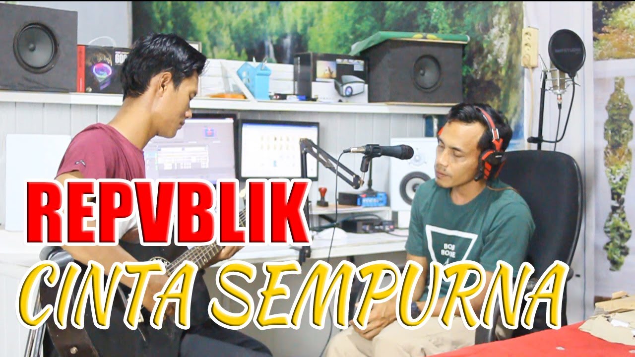 REPUBLIK - CINTA SEMPURNA || Cinta Sempurna - Repvblik Cover akustik ...