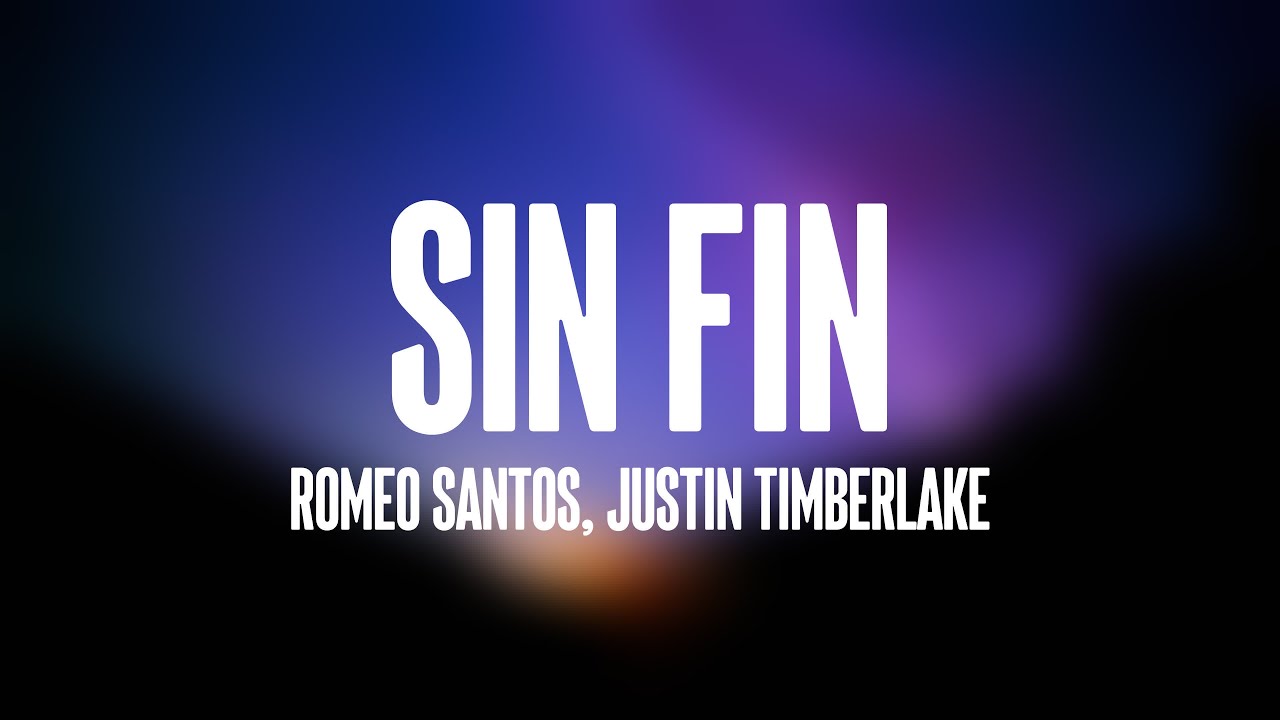 Sin Fin - Romeo Santos, Justin Timberlake {Lyrics Video} 🐞 - YouTube