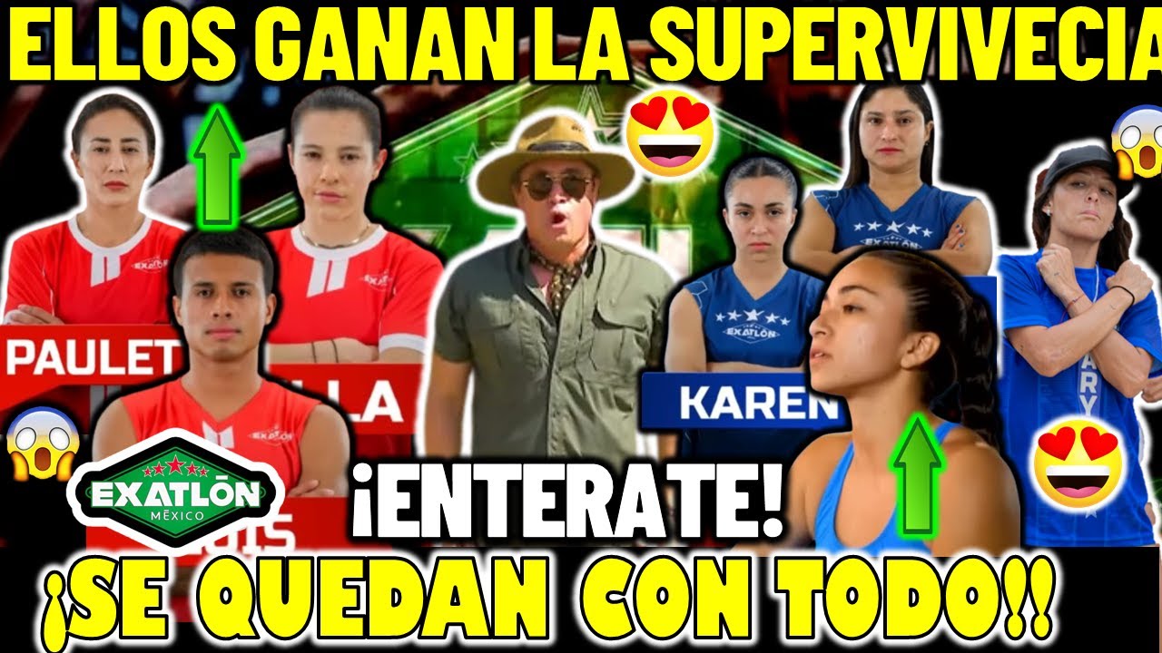 🔥¡CONFIRMADO! , ELLOS GANAN La SUPERVIVENCIA HOY En Exalton México, Se ...