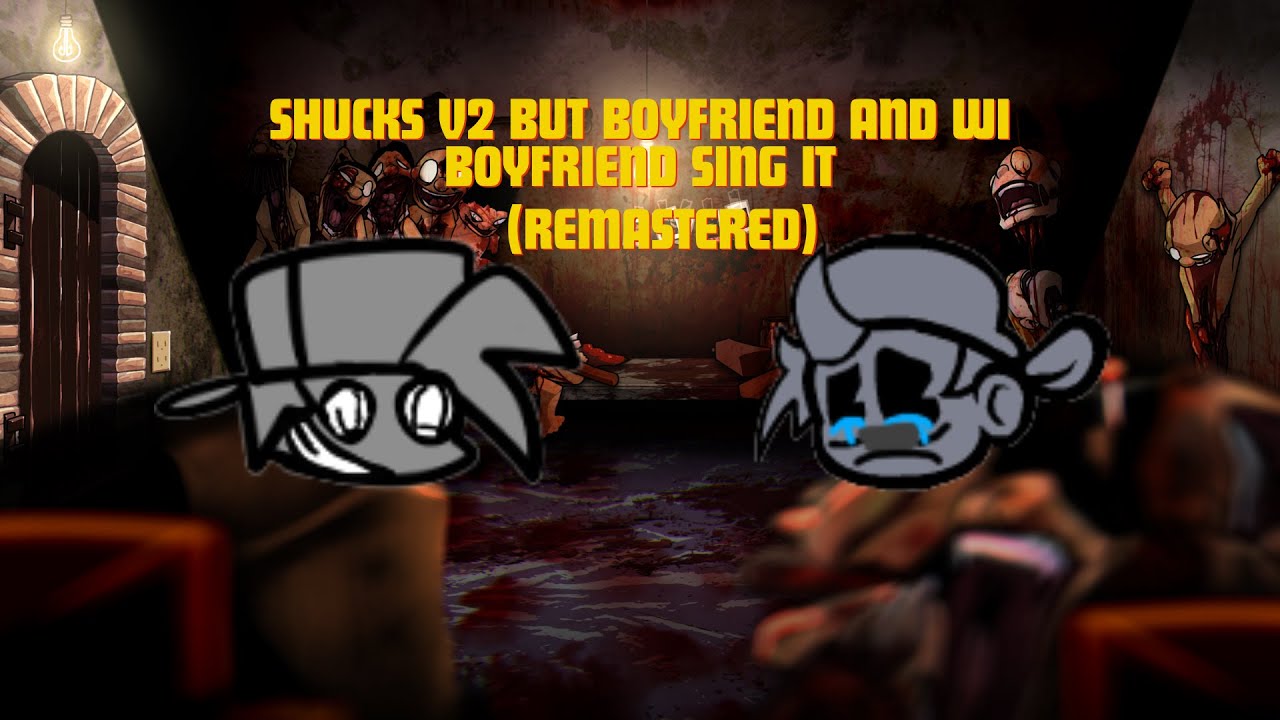 Shucks V2 But Boyfriend and WI Boyfriend Sing it (FNF Cover ...