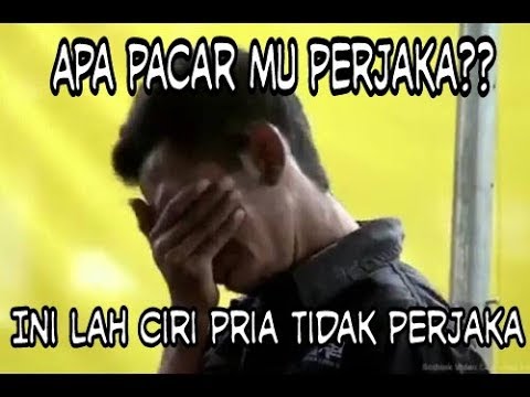 Ciri pria tidak PerJaka yang harus kamu Tau!!