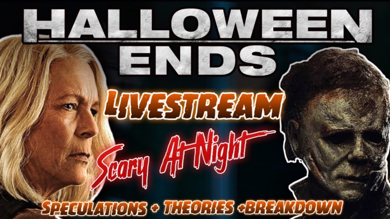 HALLOWEEN END *LIVE STREAM SPECULATION + THEORIES +BREAKDOWN | SCARY AT ...