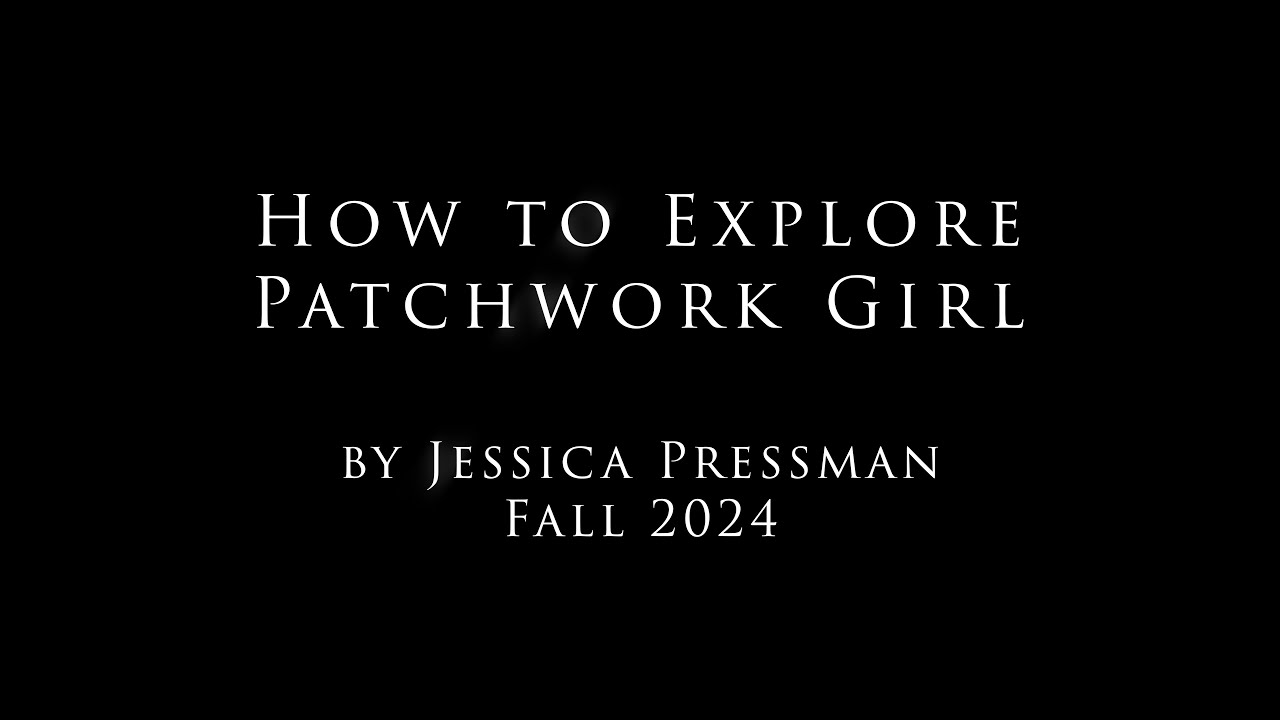 How to Explore "Patchwork Girl" - YouTube
