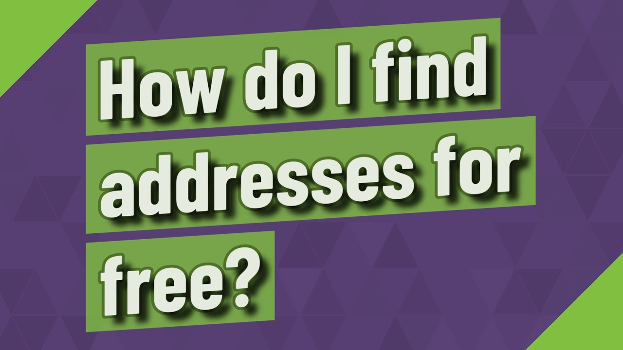 How Do I Find Addresses For Free YouTube how-do-i-find-addresses-for-free-youtube