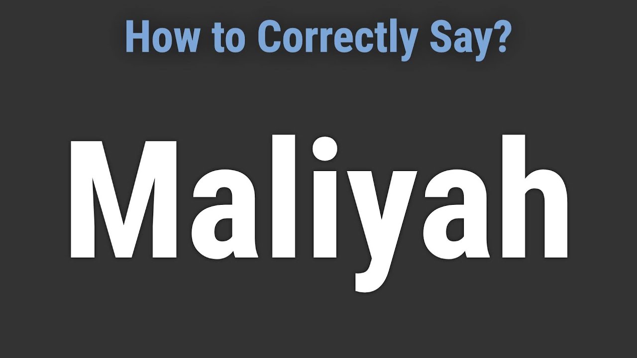 How to Pronounce Name Maliyah (Correctly!) - YouTube