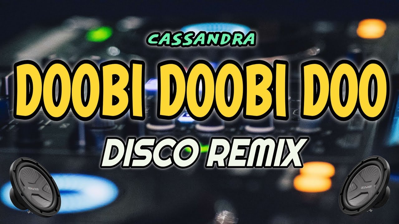 DOOBI DOOBI DOO (CASSANDRA) | DISCO REMIX | DJ NOFACE REMIX - YouTube