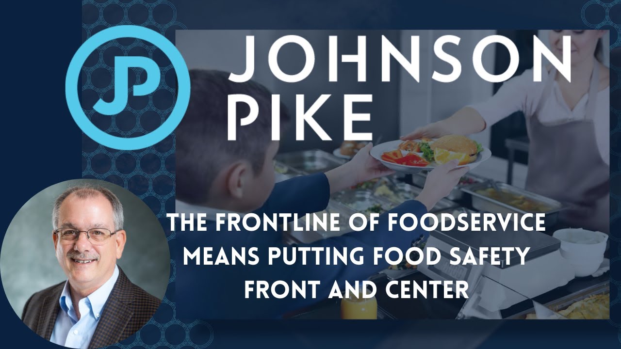 Johnson Pike Is On The Frontline Of Foodservice And Food Safety Is At The Forefront Of Our Lines ...