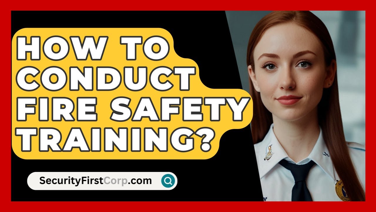 How To Conduct Fire Safety Training? - SecurityFirstCorp.com - YouTube