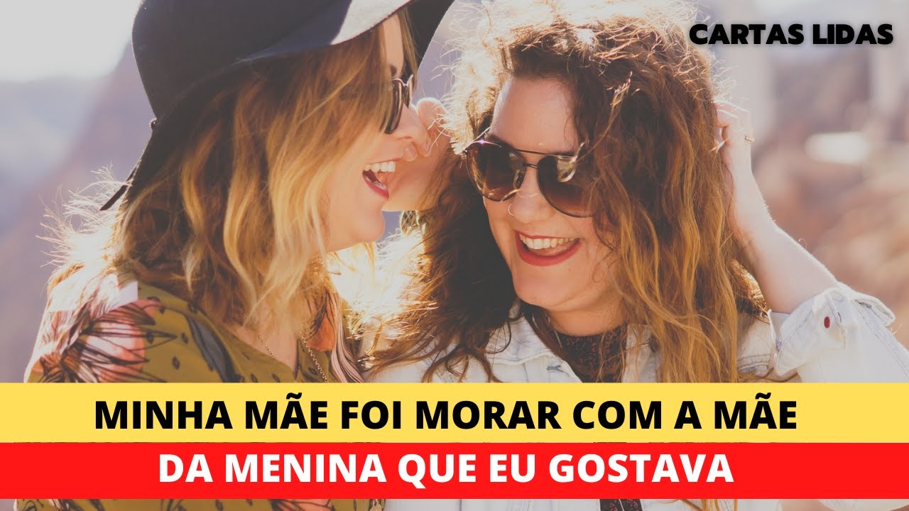 Minha MÃe Foi Morar Com A MÃe Da Menina Que Eu Gostava Cartas Lidas