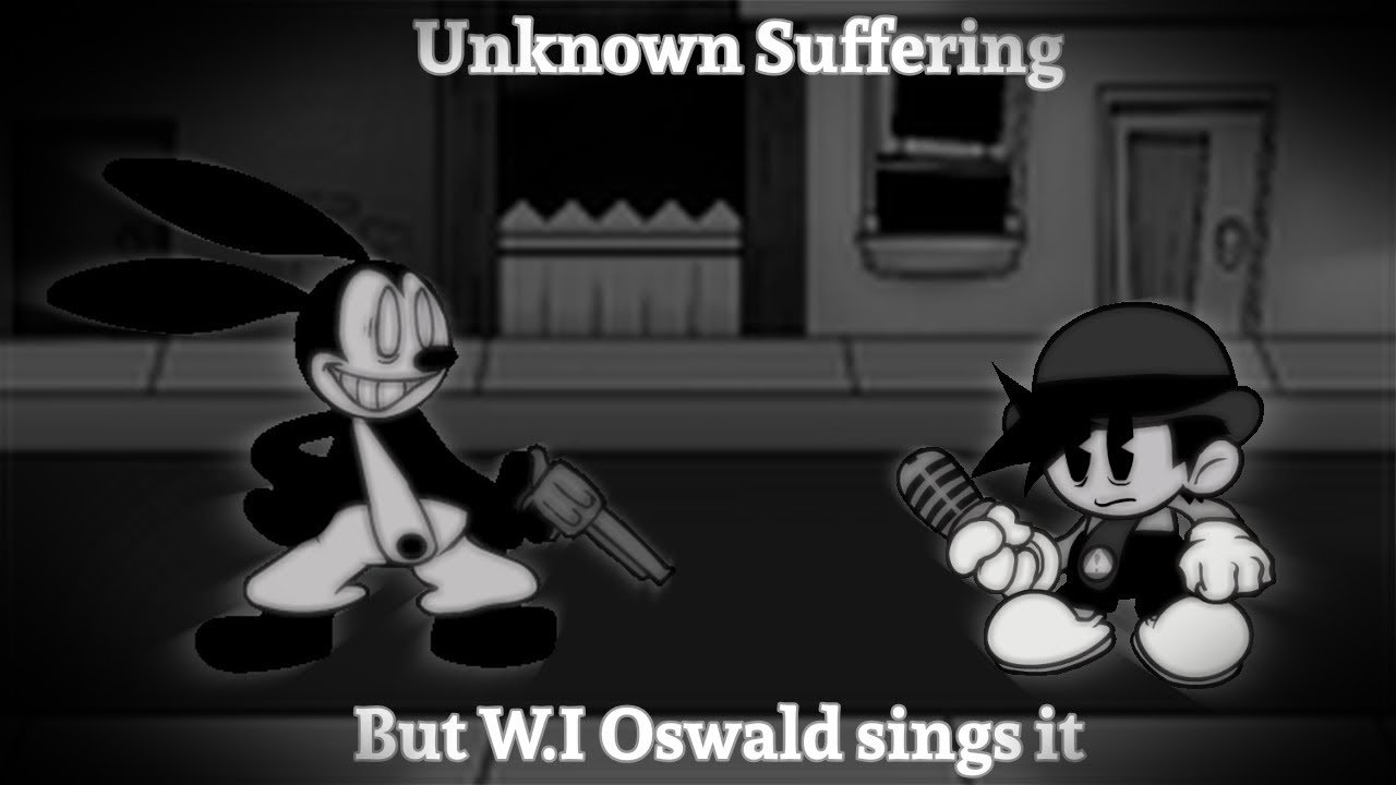 "Unknown Loneliness" - Unknown Suffering But W.I Oswald sings it (FNF ...
