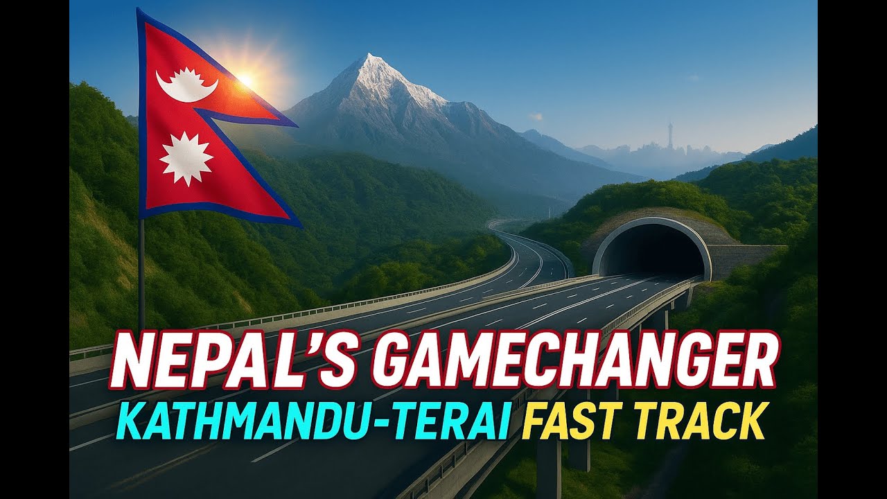 Nepal’s Gamechanger: Kathmandu–Terai Fast Track Explained (Future ...