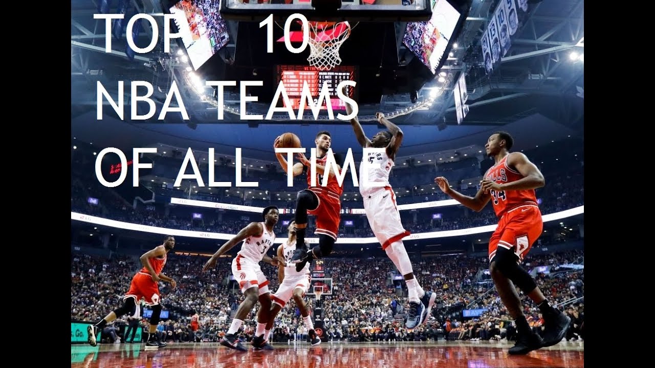 Top 10 NBA Teams Of All Time 2020 | Explore Top - YouTube