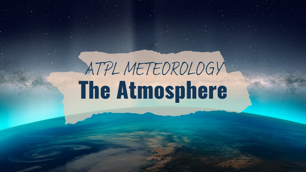 The Atmosphere | CPL/ATPL Meteorology | DGCA SYLLABUS - YouTube