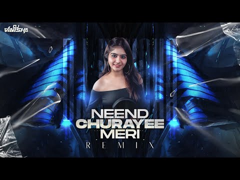 Neend Churayee Meri - Ishq - Dj Vinisha Remix