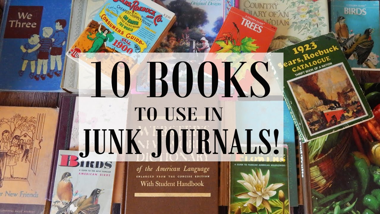 TOP 10 BOOKS to Use for JUNK JOURNALS! Tips for Beginners & Tons of ...