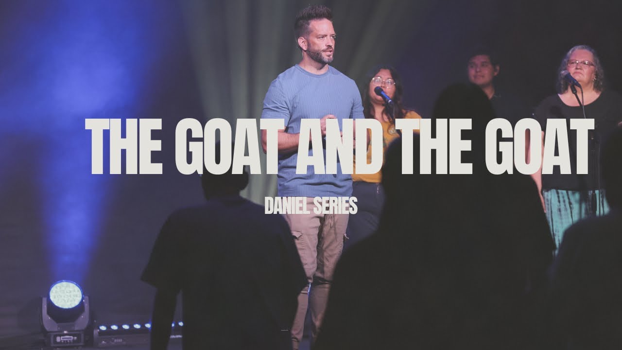 Daniel -The Goat and the Goat (Part 8) // Pastor Aaron Phetteplace ...