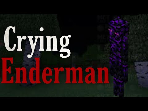 Minecraft creepypasta:CRYING ENDERMAN - YouTube