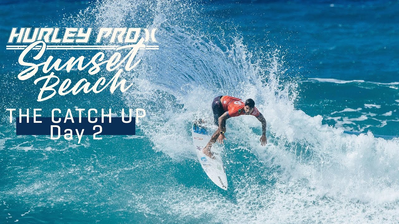 The Catch Up Day 2 | Hurley Pro Sunset Beach 2023 - YouTube