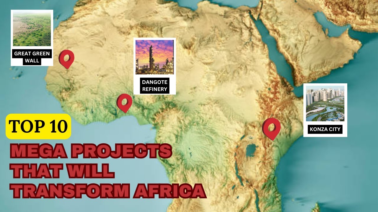 Top 10 Mega Projects That Will Transform Africa - YouTube