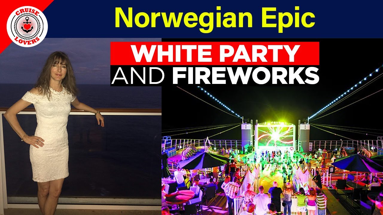 Norwegian Epic White Party and Fireworks - YouTube